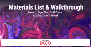 Materials List & Process for Disc Dyeing - Tips Blog | Disc Golf Dojo